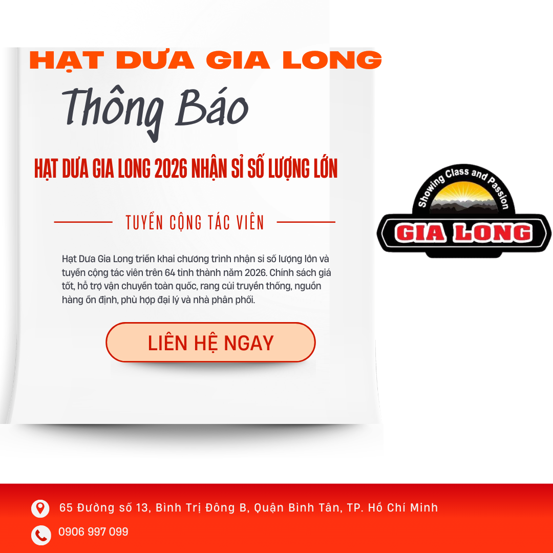 Hạt Dưa Gia Long 2026 Nhận Sỉ Số Lượng Lớn – Tuyển Cộng Tác Viên 64 ...